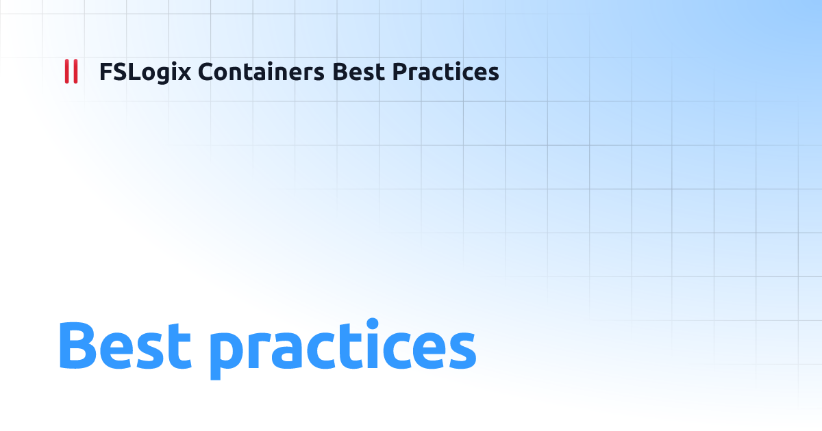 Best practices | FSLogix Containers Best Practices