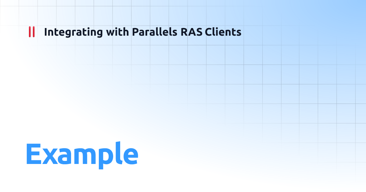 Example | Integrating with Parallels RAS Clients
