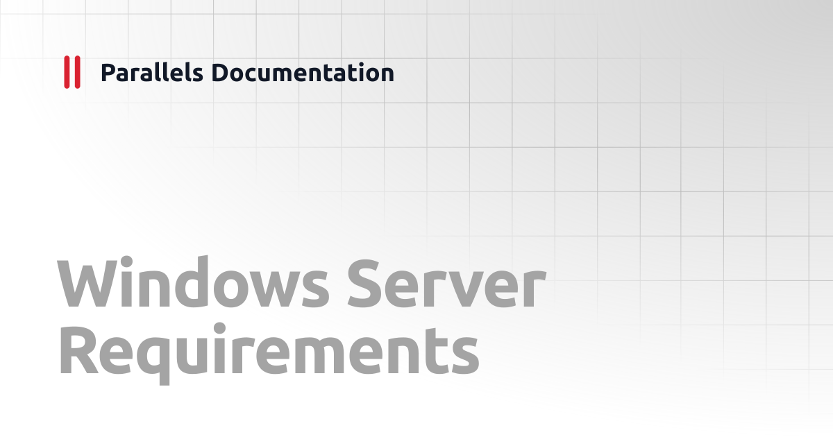 Windows Server Requirements | Best Practices Guide v19 | Parallels ...