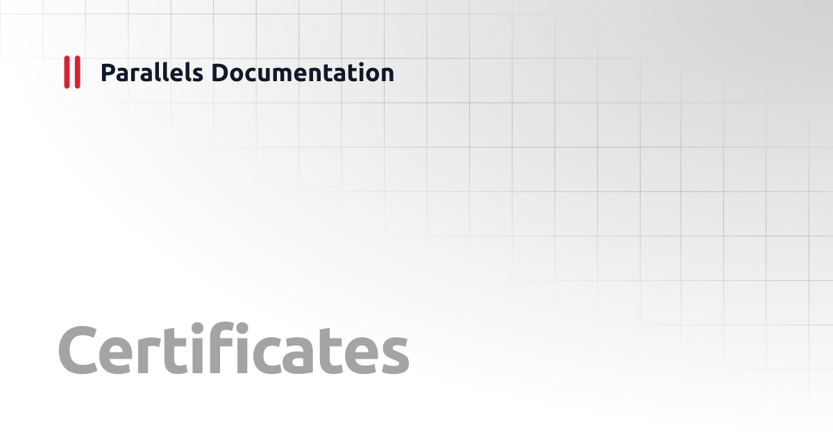 Certificates | Management Portal Guide v20 | Parallels Documentation