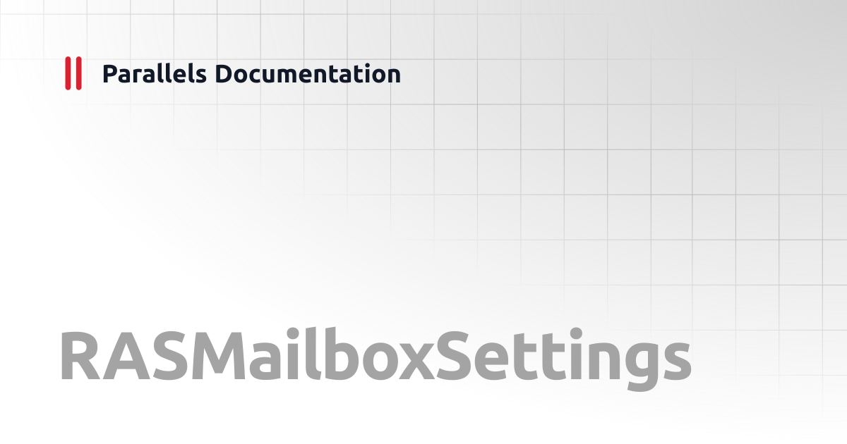 RASMailboxSettings | PowerShell API | Parallels Documentation