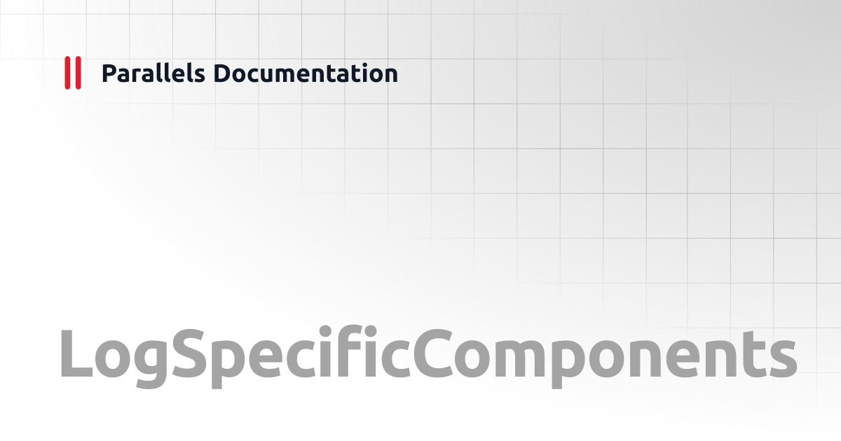 LogSpecificComponents | PowerShell API | Parallels Documentation