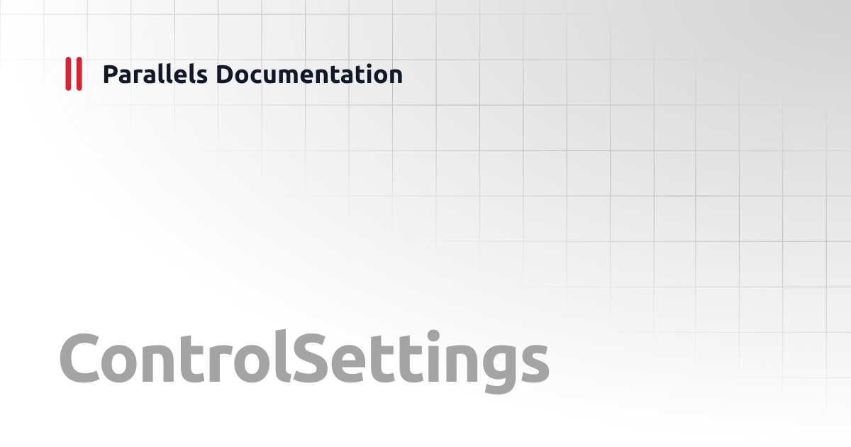 ControlSettings | PowerShell API | Parallels Documentation