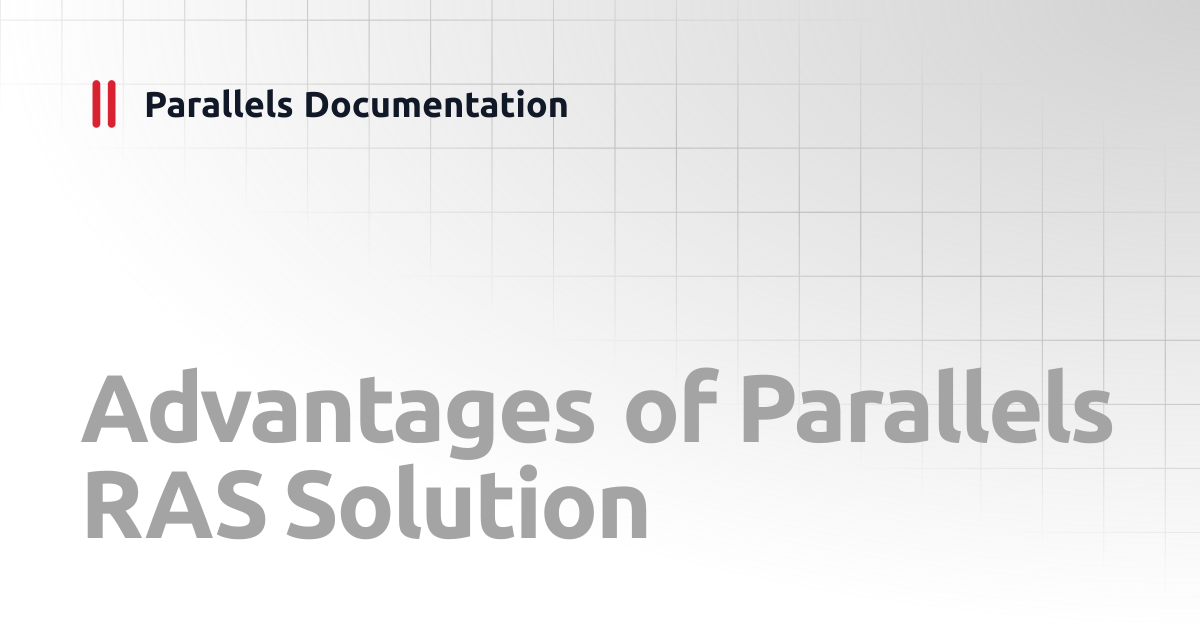 Advantages of Parallels RAS Solution | Reference Architecture v20 ...