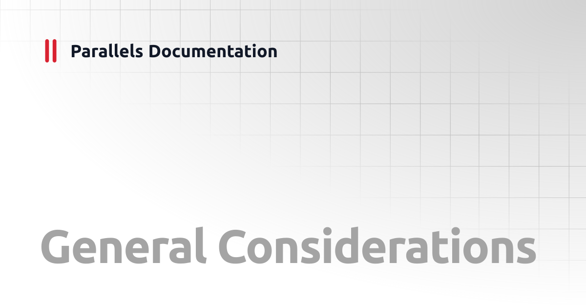 General Considerations | Reference Architecture | Parallels Documentation