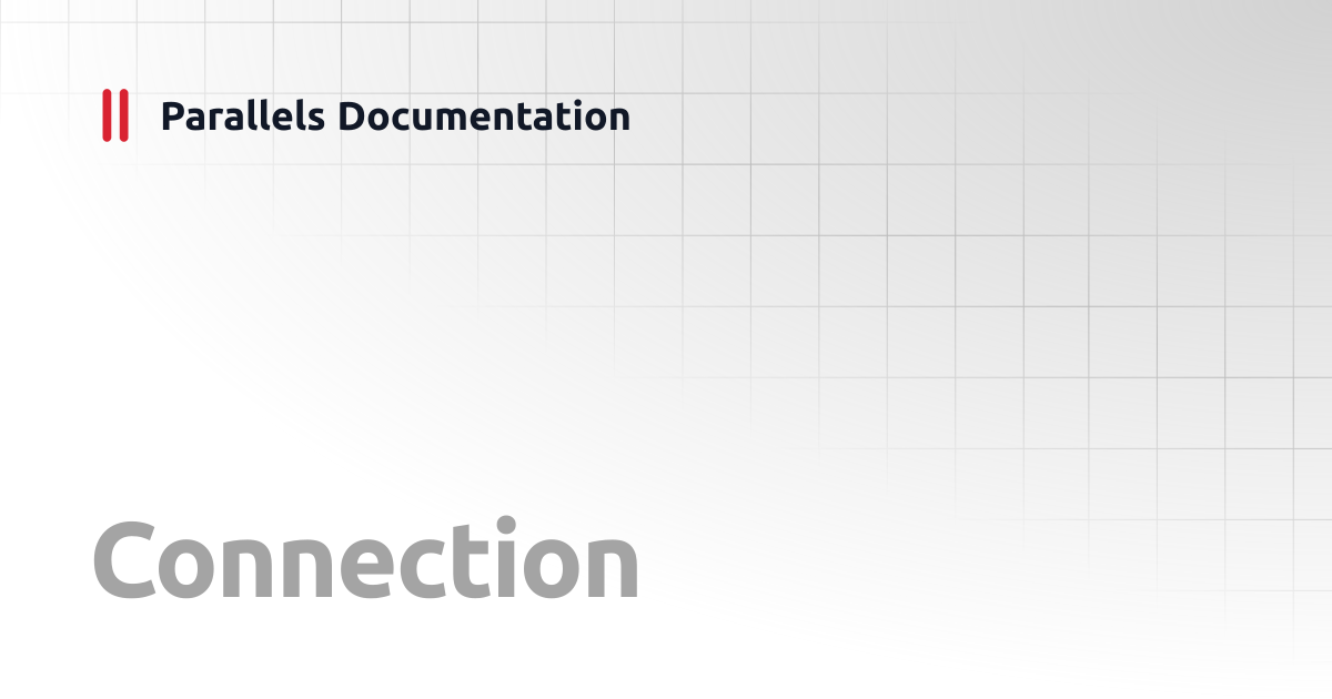 Connection | Windows Client Guide v20 | Parallels Documentation