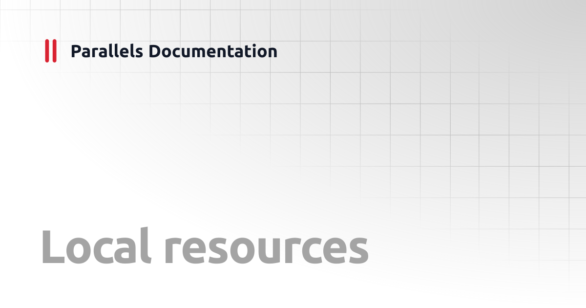 Local resources | Windows Client Guide | Parallels Documentation