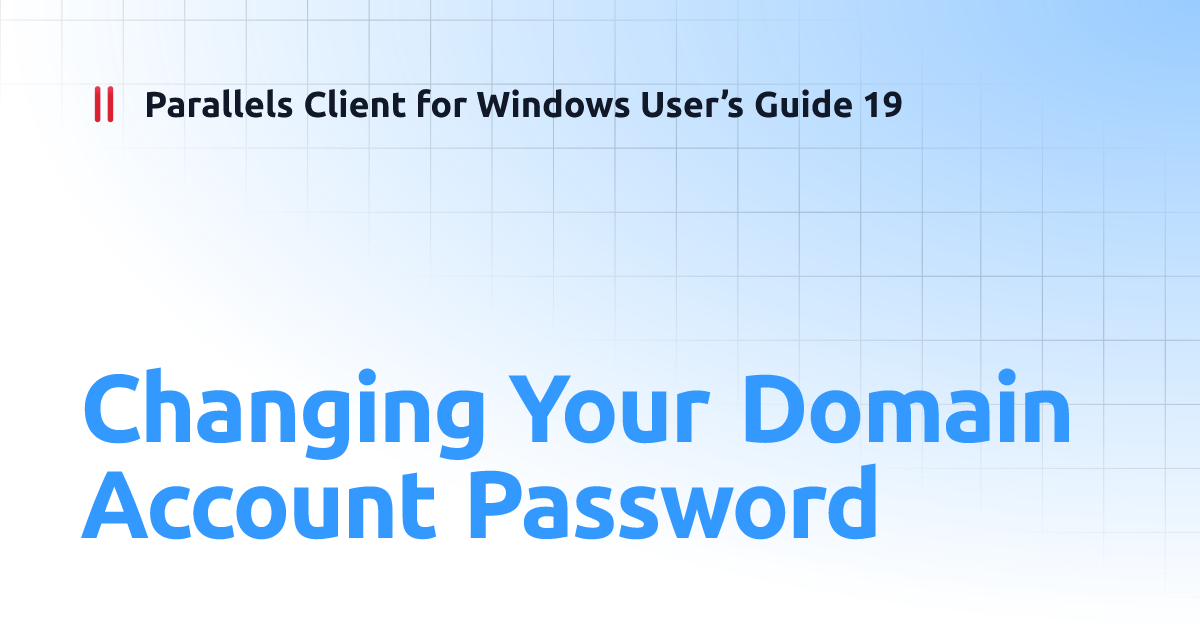 Changing Your Domain Account Password | Parallels Client for Windows ...