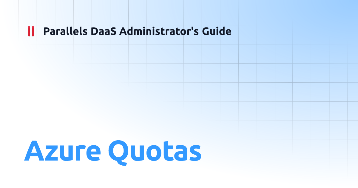 Azure Quotas | Parallels DaaS Administrator's Guide
