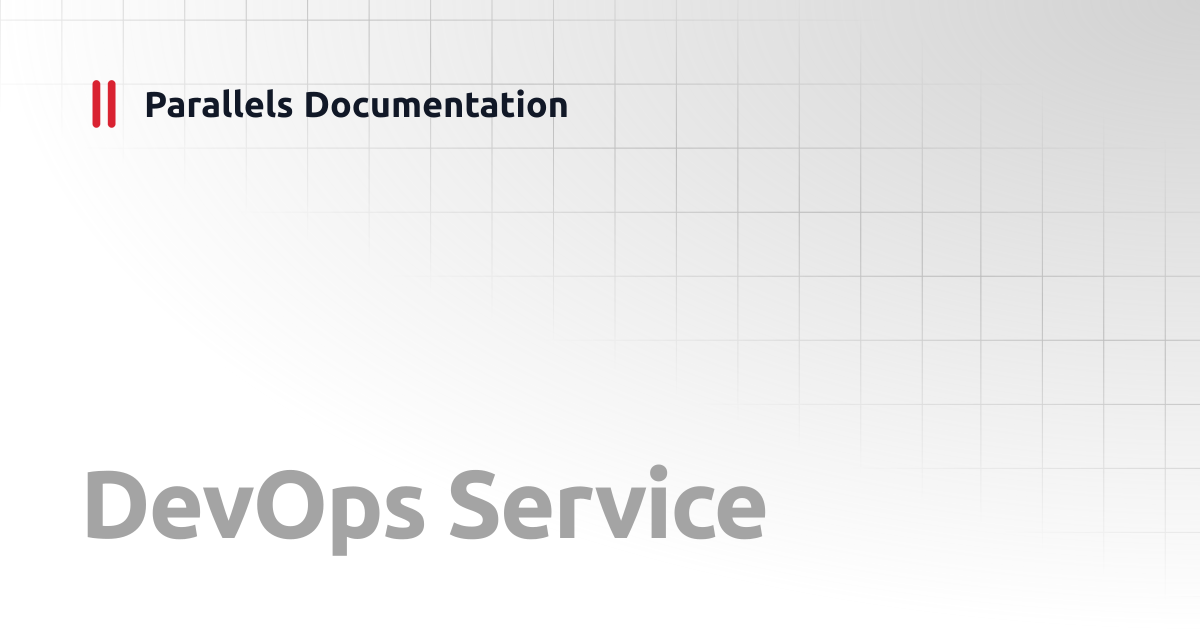 DevOps Service | Parallels Desktop Developer's Guide