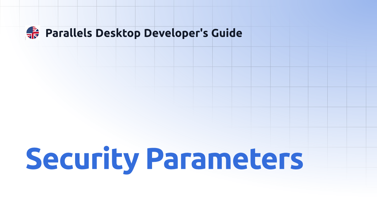 Security Parameters | Parallels Desktop Developer's Guide