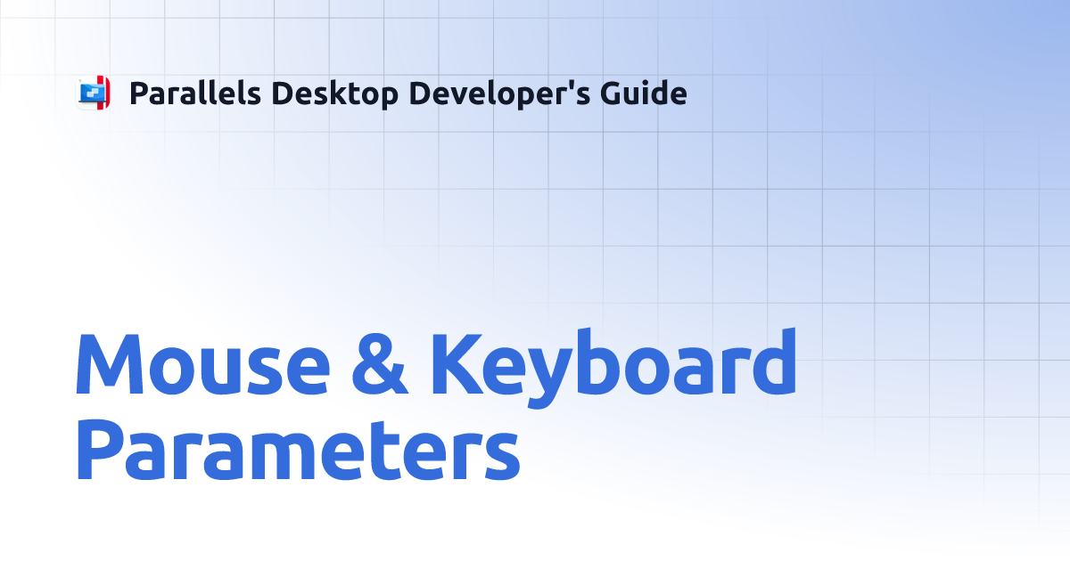 Mouse & Keyboard Parameters | Parallels Desktop Developer's Guide