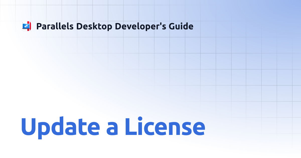Update a License | Parallels Desktop Developer's Guide