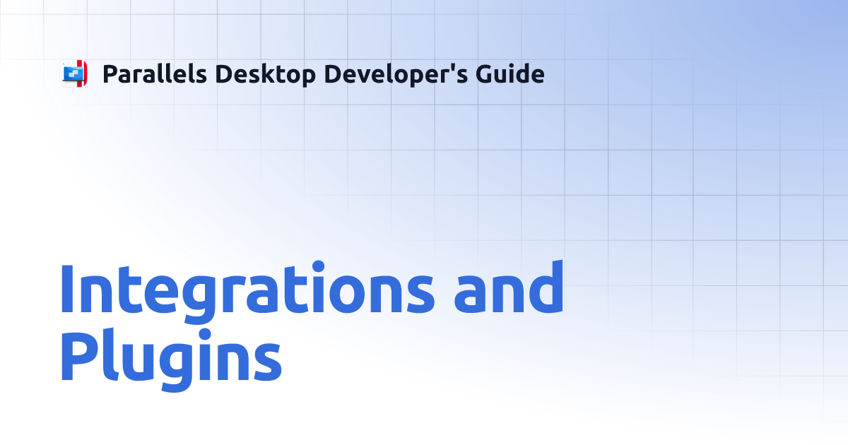 Integrations and Plugins | Parallels Desktop Developer's Guide