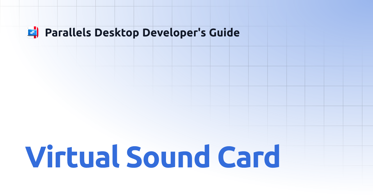 Virtual Sound Card | Parallels Desktop Developer's Guide