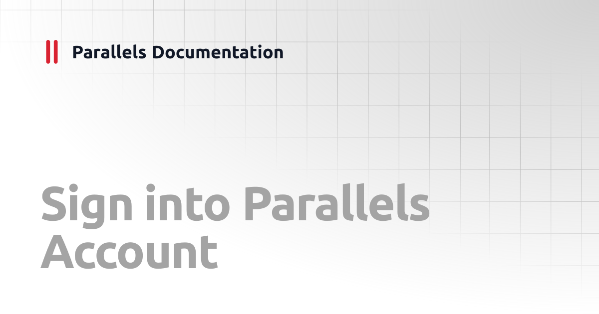 Sign into Parallels Account | Parallels Desktop Developer's Guide