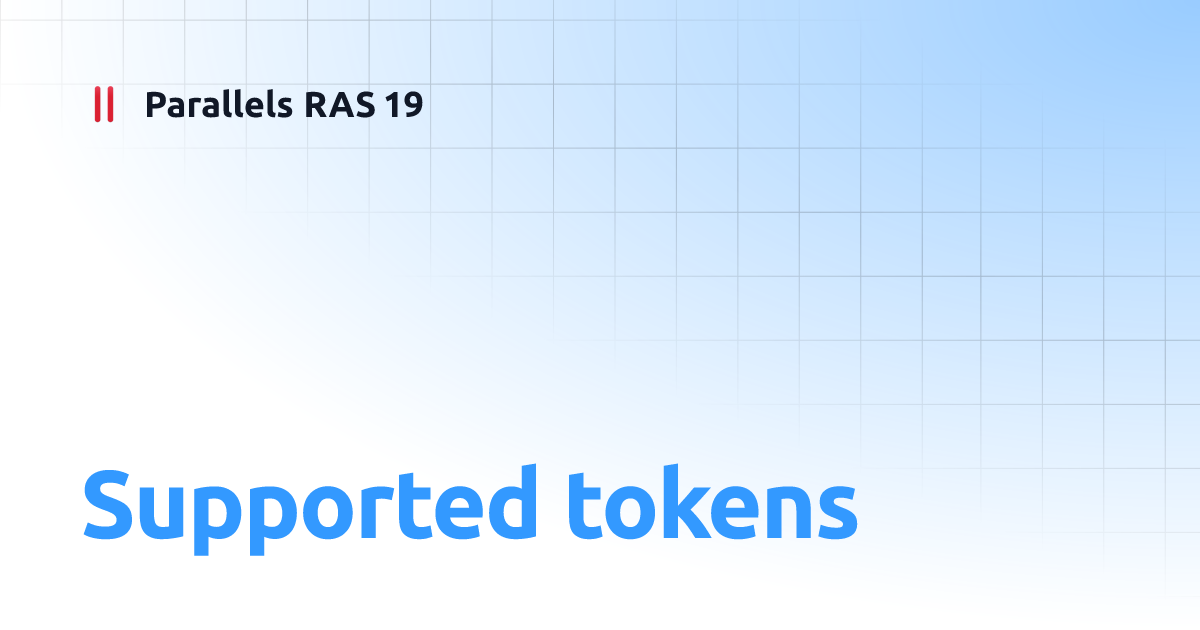 Supported tokens | Parallels RAS 19