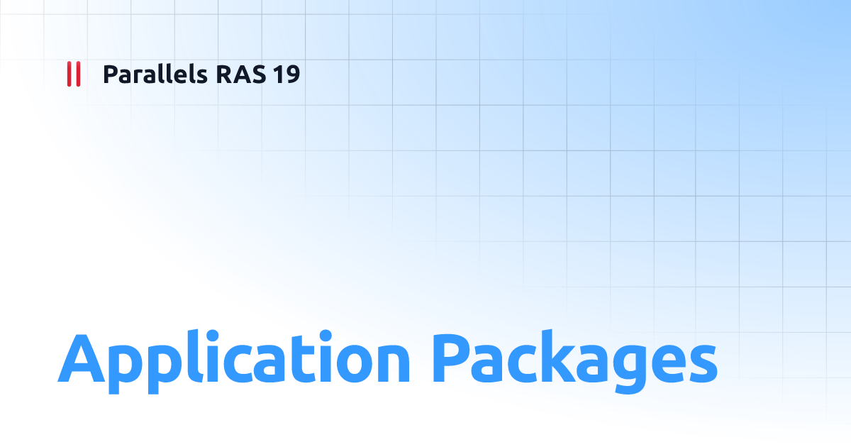 Application Packages | Parallels RAS 19