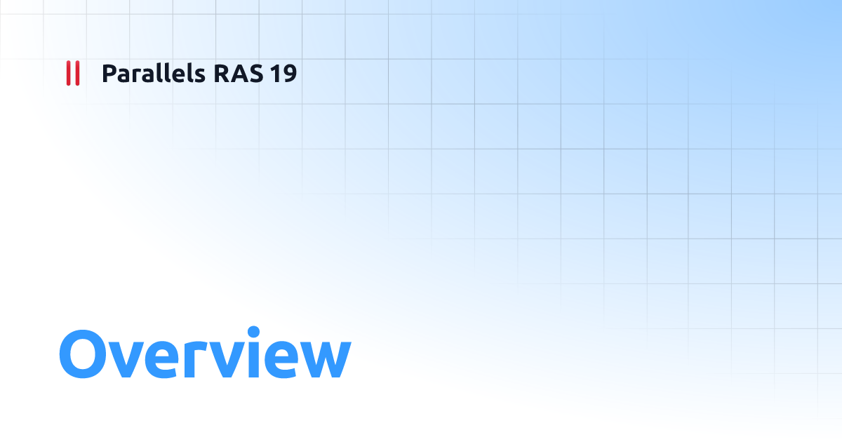 Overview | Parallels RAS 19