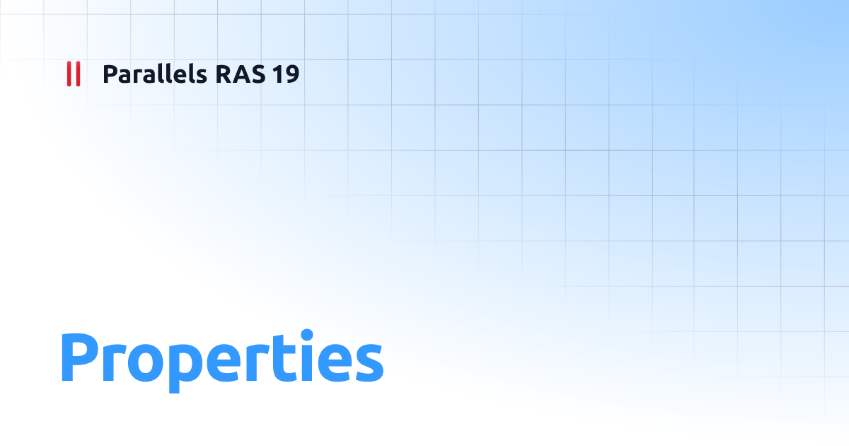 Properties | Parallels RAS 19