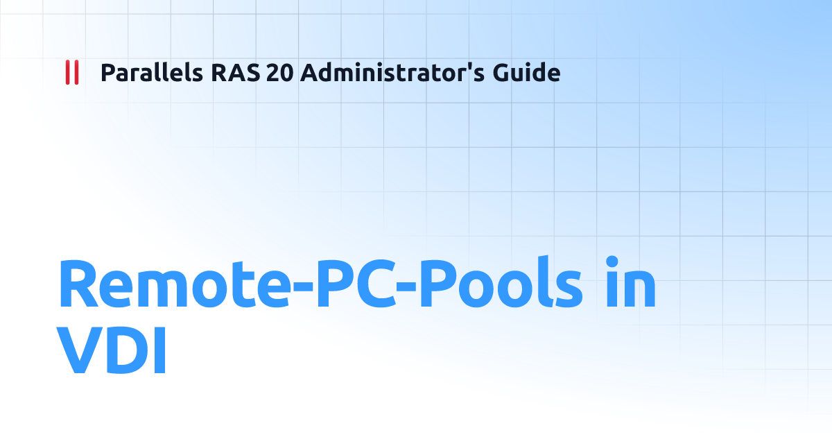 Remote-PC-Pools in VDI | Parallels RAS 20 Administrator's Guide