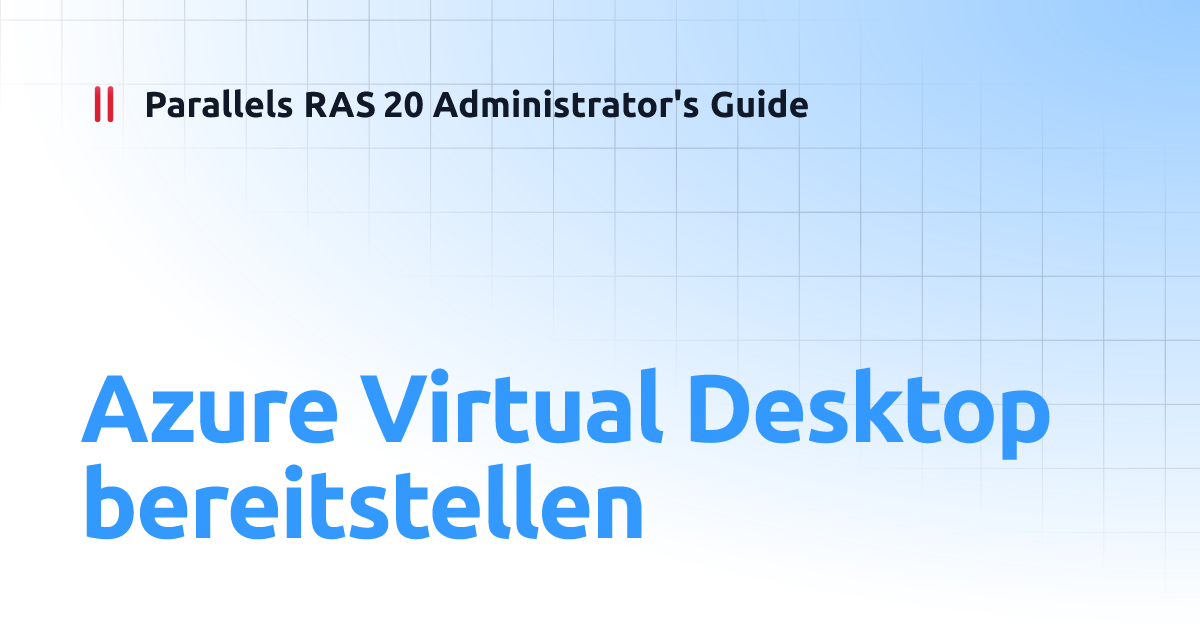 Azure Virtual Desktop bereitstellen | Parallels RAS 20 Administrator's ...