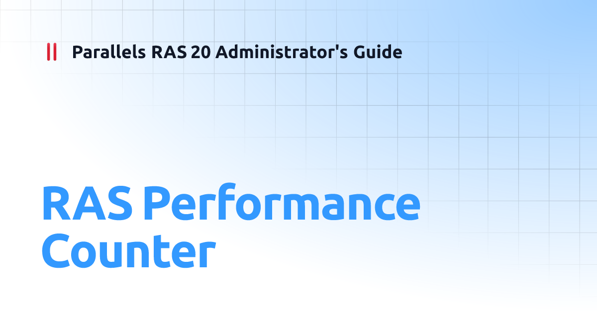 RAS Performance Counter | Parallels RAS 20 Administrator's Guide
