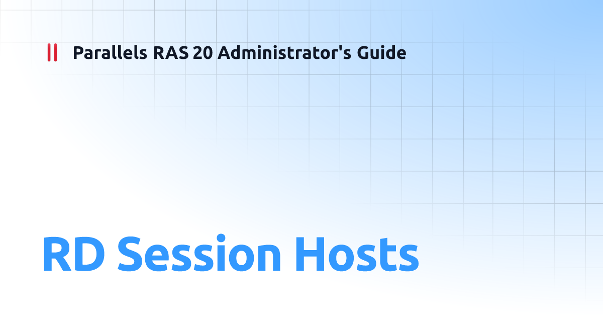 RD Session Hosts | Parallels RAS 20 Administrator's Guide