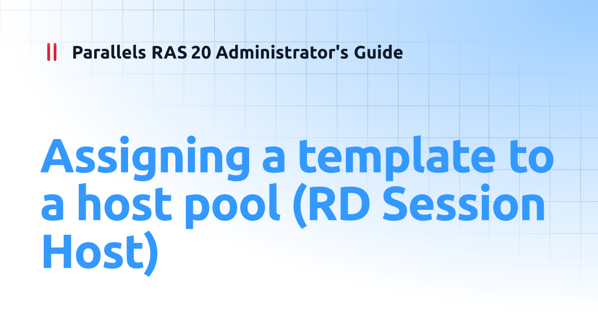 Assigning A Template To A Host Pool Rd Session Host Parallels Ras 20 Administrators Guide