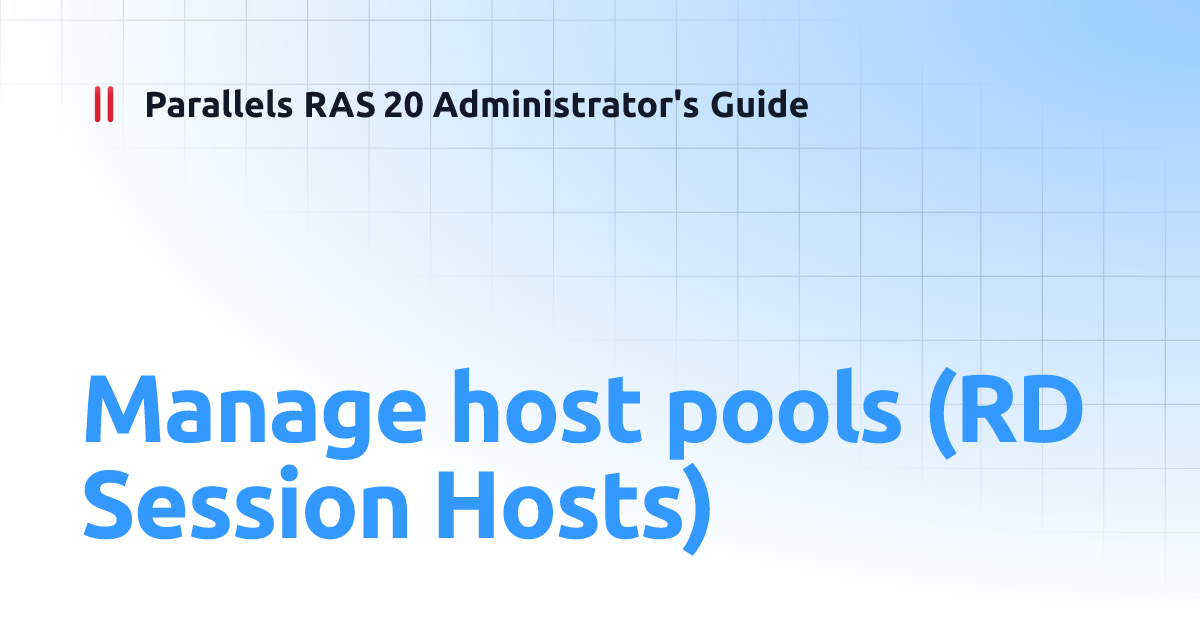 Manage host pools (RD Session Hosts) | Parallels RAS 20 Administrator's ...