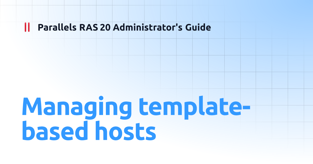 Managing Template Based Hosts Parallels Ras 20 Administrators Guide