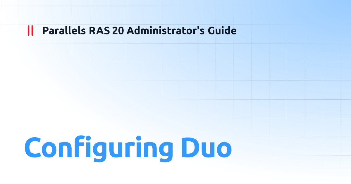 Configuring Duo | Parallels RAS 20 Administrator's Guide