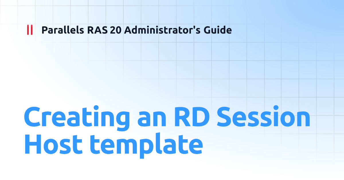 Creating An Rd Session Host Template Parallels Ras 20 Administrators Guide