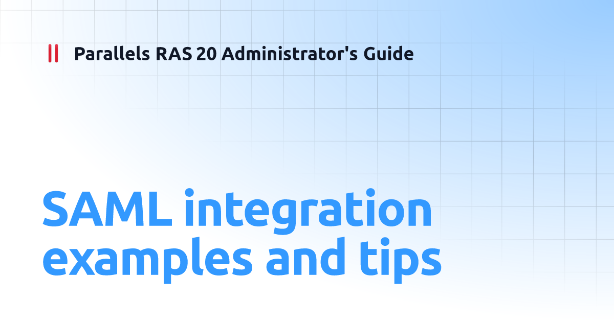 Saml Integration Examples And Tips Parallels Ras 20 Administrators Guide