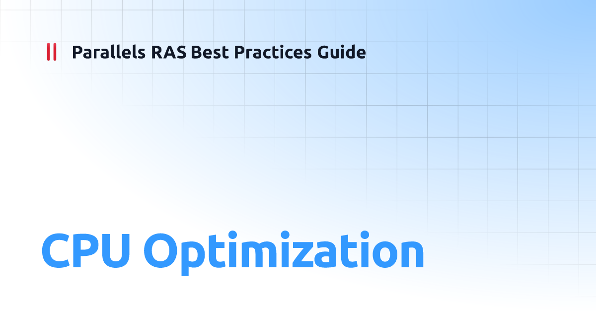 CPU Optimization | Parallels RAS Best Practices Guide