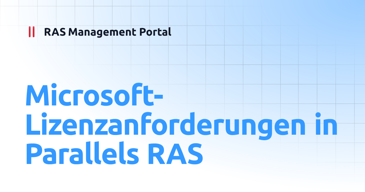Microsoft-Lizenzanforderungen in Parallels RAS | RAS Management Portal