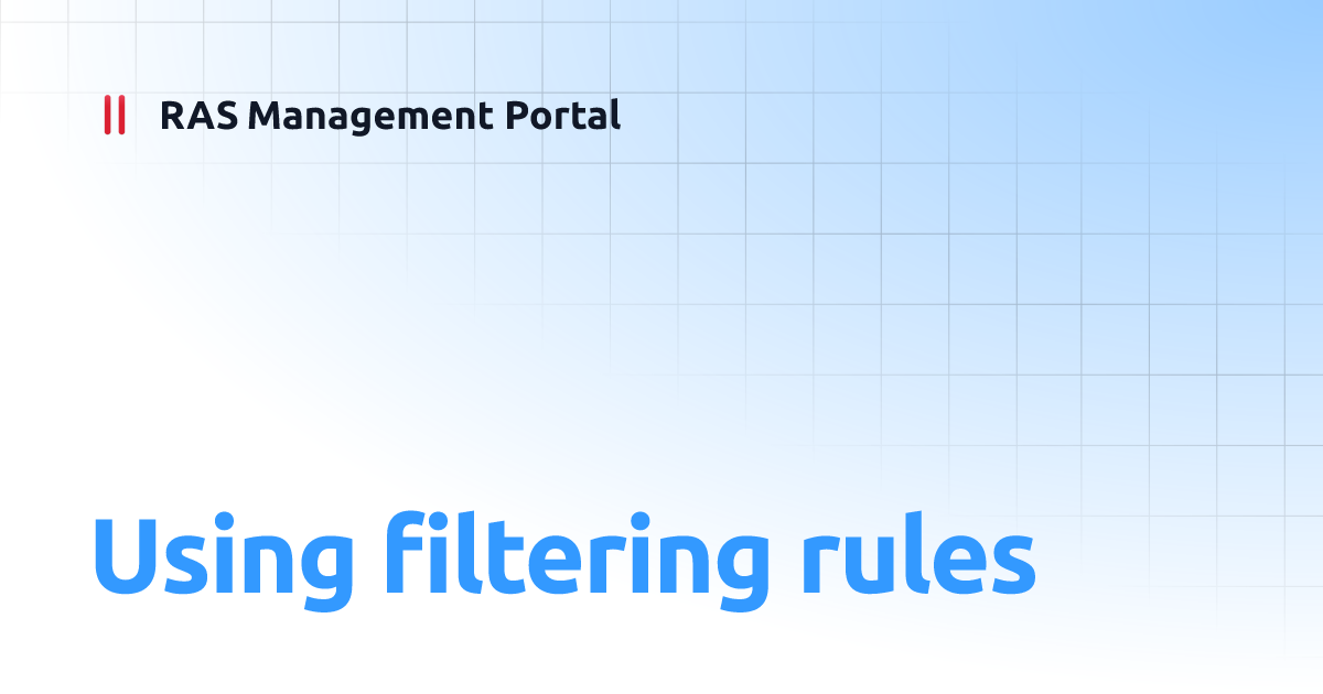 Using filtering rules | RAS Management Portal