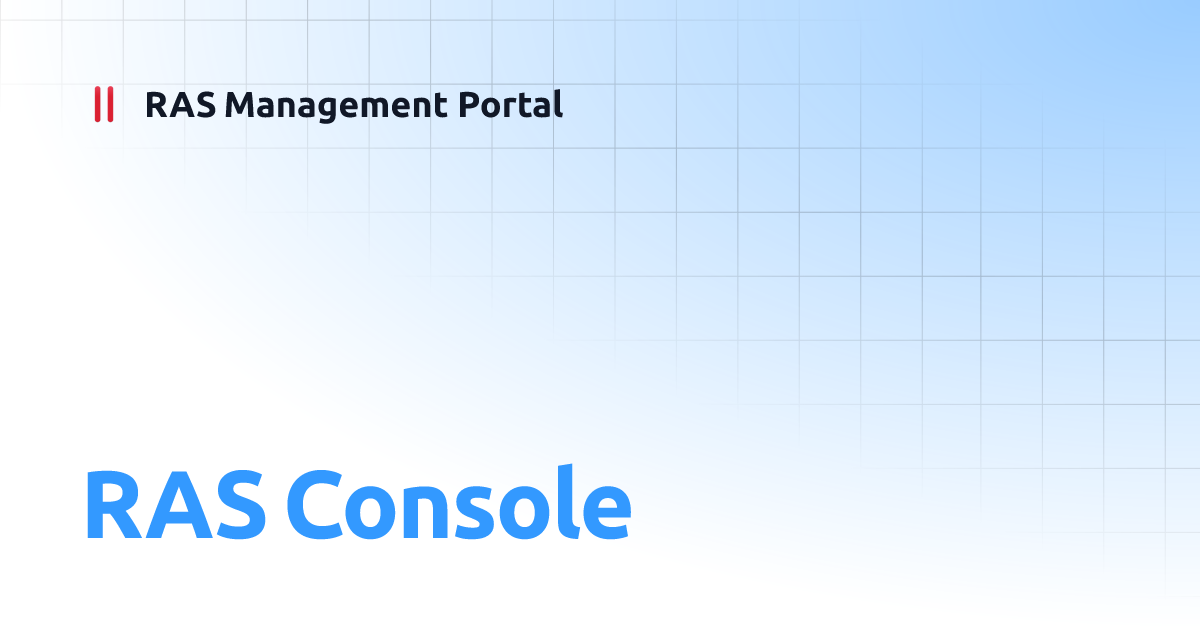RAS Console | RAS Management Portal