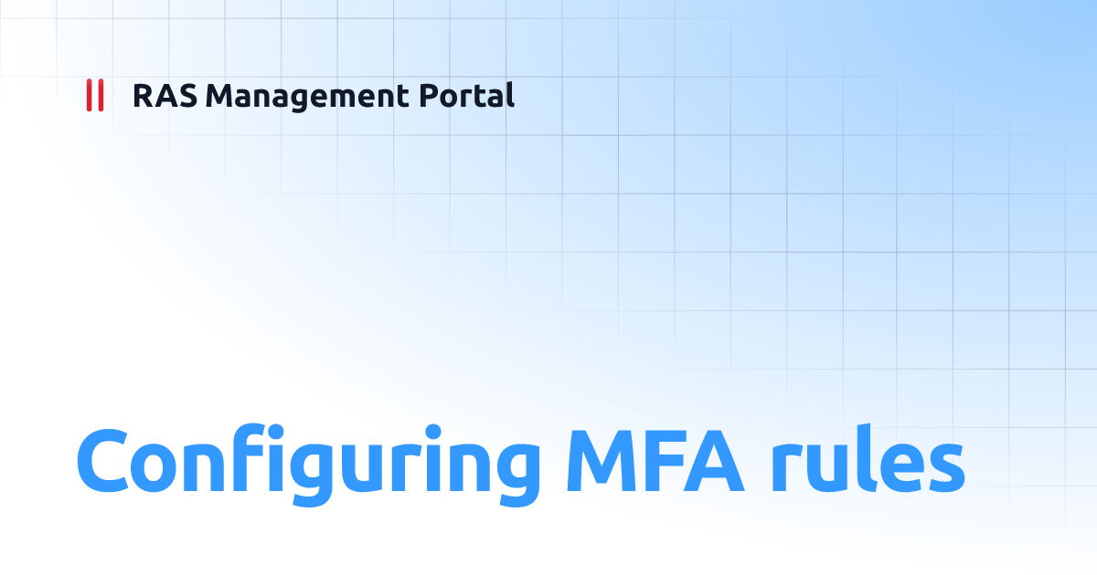 Configuring MFA rules | RAS Management Portal