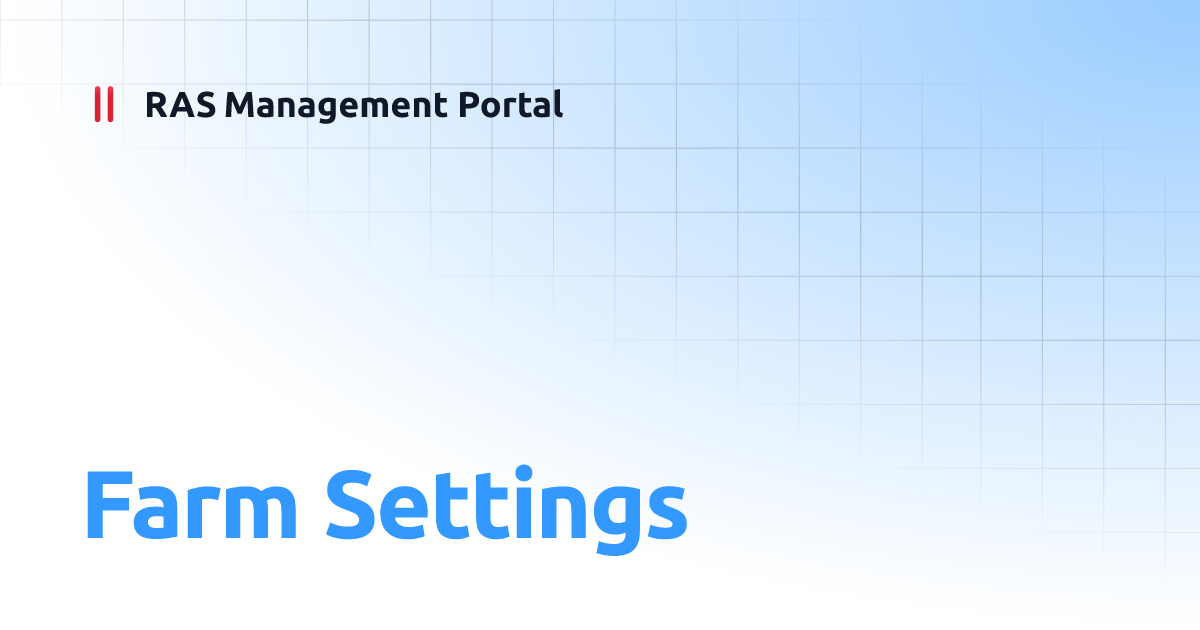 Farm Settings | RAS Management Portal