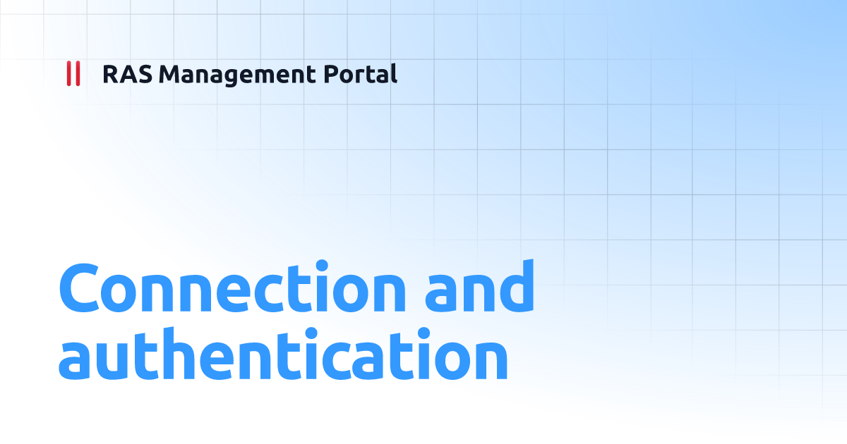 Connection and authentication | RAS Management Portal