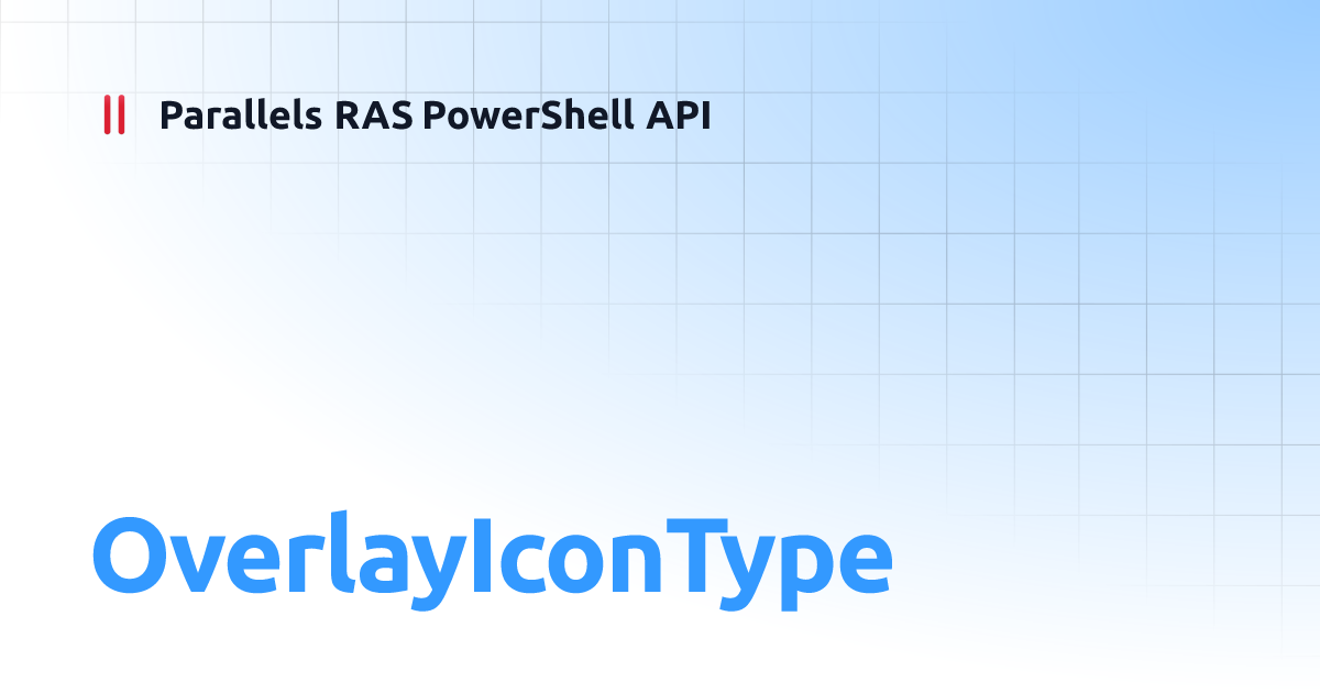OverlayIconType | Parallels RAS PowerShell API
