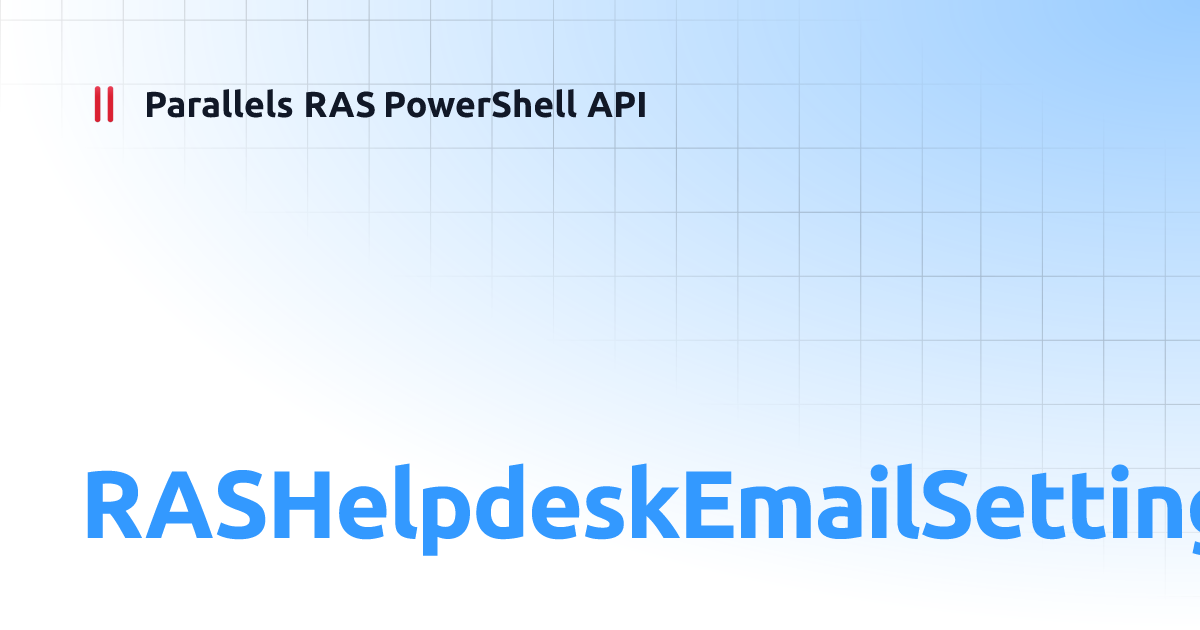 RASHelpdeskEmailSettings | Parallels RAS PowerShell API