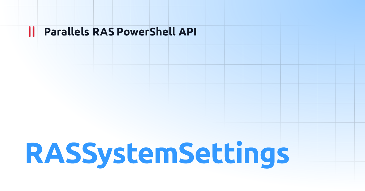 RASSystemSettings | Parallels RAS PowerShell API
