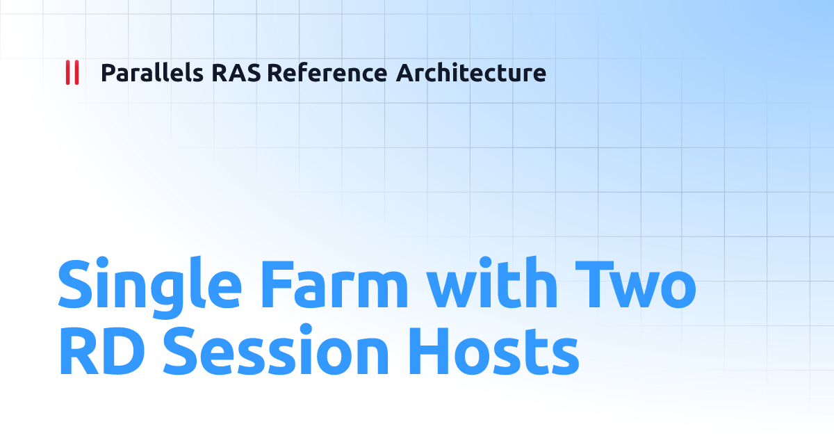 Single Farm with Two RD Session Hosts | Parallels RAS Reference ...