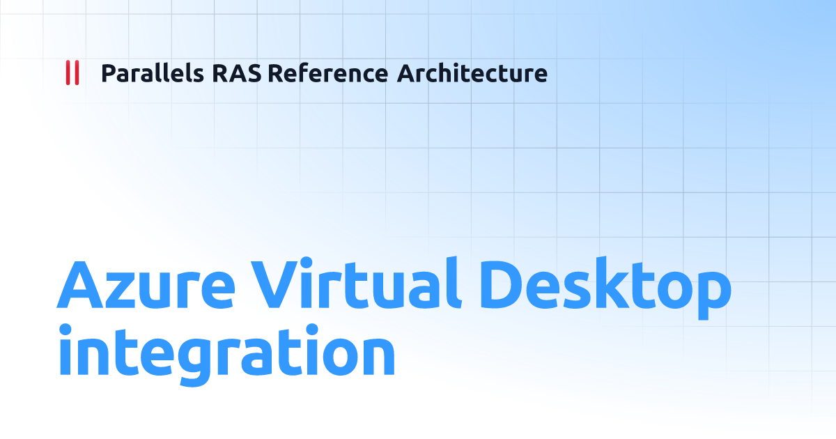 Azure Virtual Desktop integration | Parallels RAS Reference Architecture