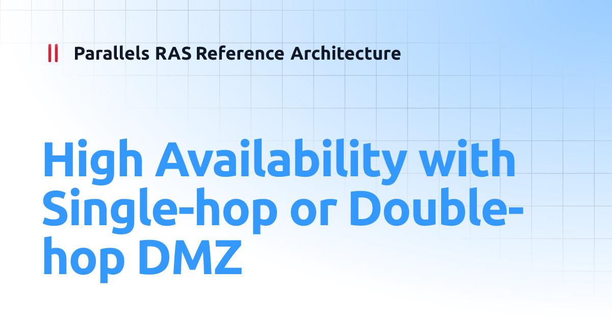 High Availability with Single-hop or Double-hop DMZ | Parallels RAS ...
