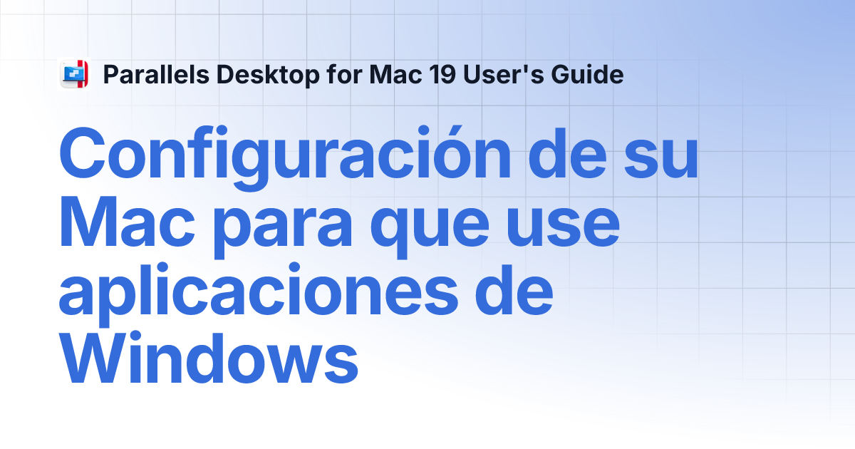 Configuración de su Mac para que use aplicaciones de Windows | Parallels Desktop for Mac 19 User ...