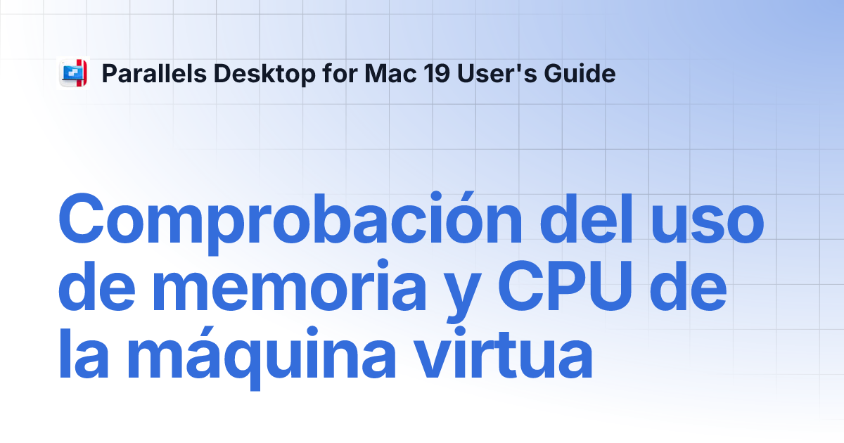 Comprobación del uso de memoria y CPU de la máquina virtua | Parallels Desktop for Mac 19 User's ...