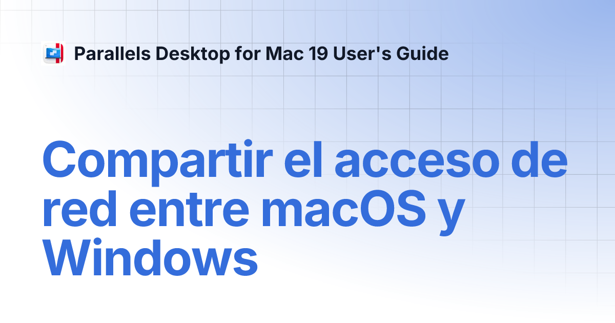 Compartir el acceso de red entre macOS y Windows | Parallels Desktop for Mac 19 User's Guide